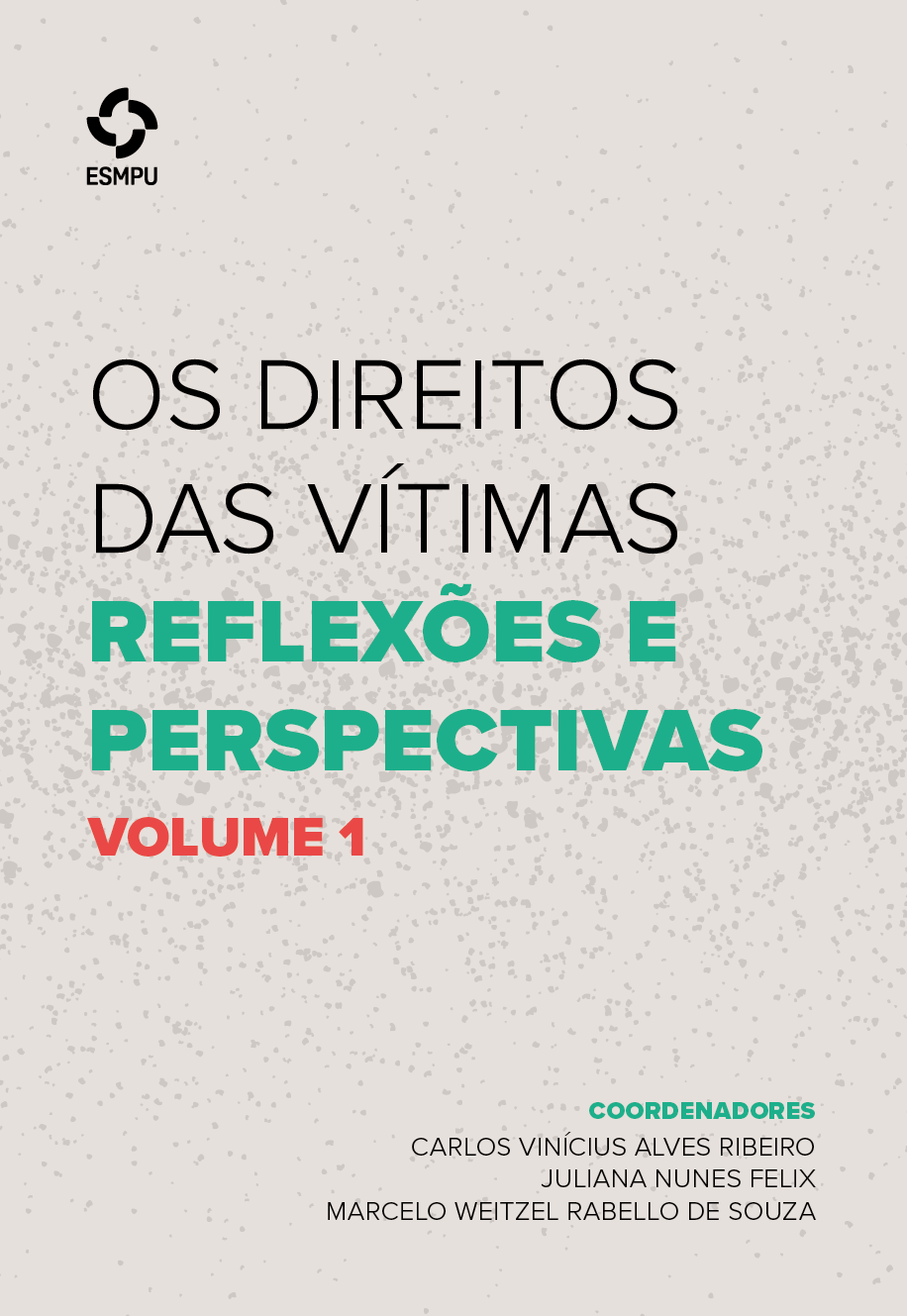 Os direitos das vítimas: reflexões e perspectivas – Volume 1 — Escola Superior do Ministério ...